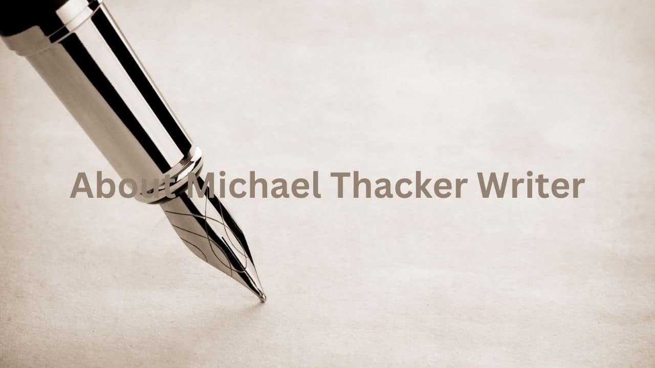 About Michael Thacker - Writer, Poet, Author and Blogger